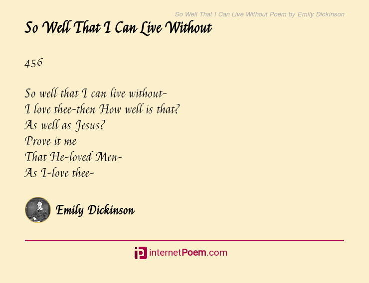 So Well That I Can Live Without Poem by Emily Dickinson
