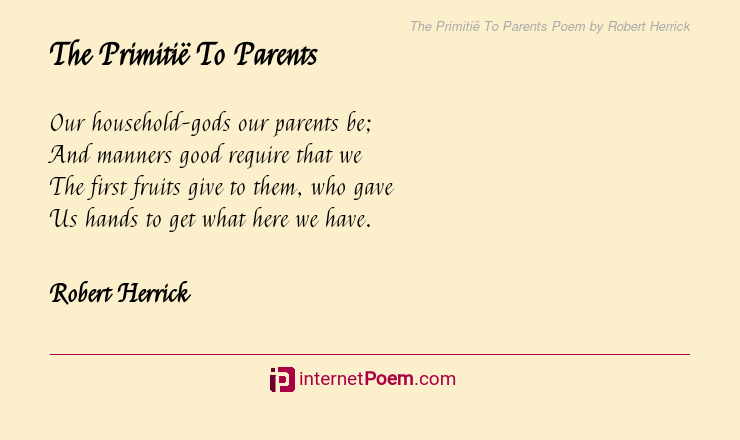 The Primitië To Parents Poem by Robert Herrick
