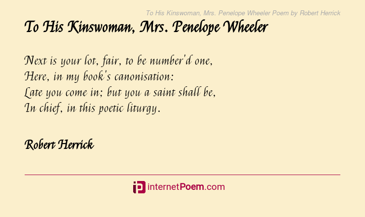 To His Kinswoman, Mrs. Penelope Wheeler Poem by Robert Herrick