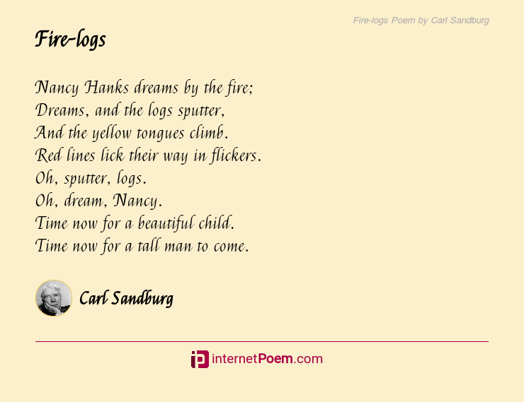 Fire-logs Poem by Carl Sandburg