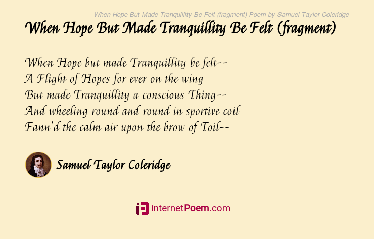 When Hope But Made Tranquillity Be Felt (fragment) Poem by Samuel ...