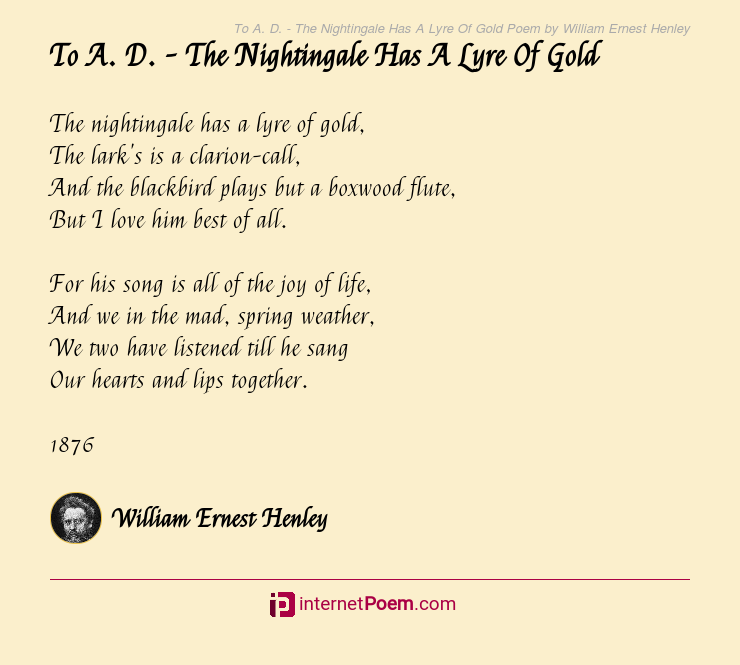 To A. D. - The Nightingale Has A Lyre Of Gold Poem by William Ernest Henley
