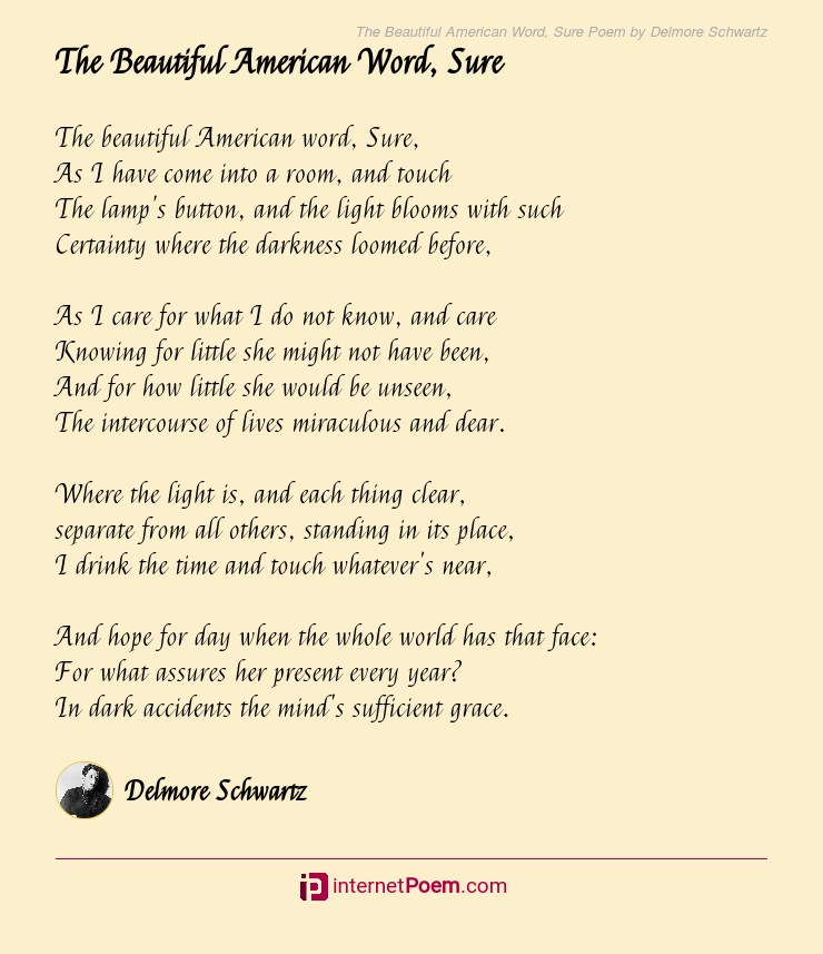 The Beautiful American Word, Sure Poem by Delmore Schwartz