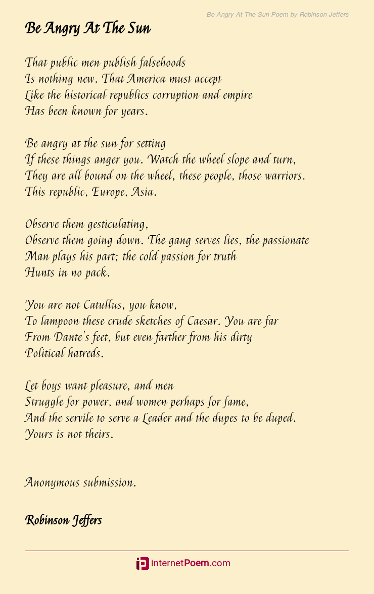 Be Angry At The Sun Poem by Robinson Jeffers