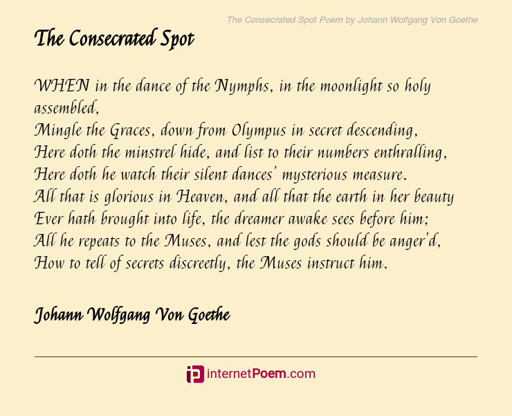 The Consecrated Spot Poem by Johann Wolfgang Von Goethe