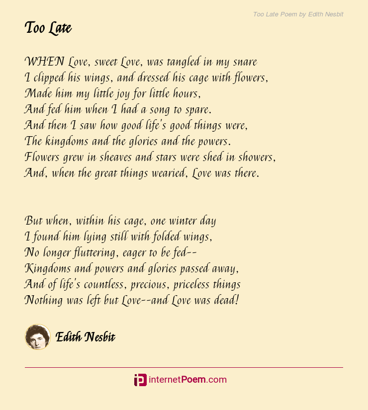 Too Late Poem by Edith Nesbit