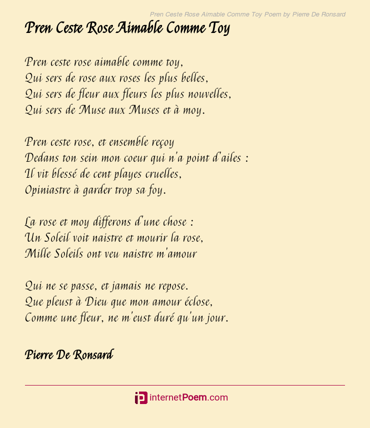 Pren Ceste Rose Aimable Comme Toy Poem by Pierre De Ronsard
