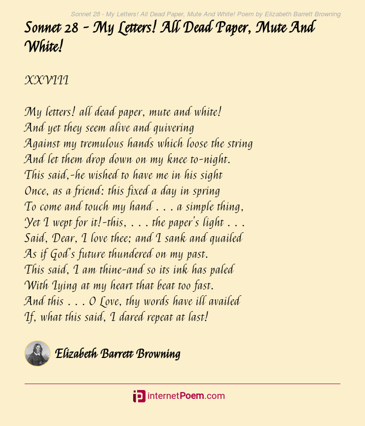 Sonnet 28 - My Letters! All Dead Paper, Mute And White! Poem by ...