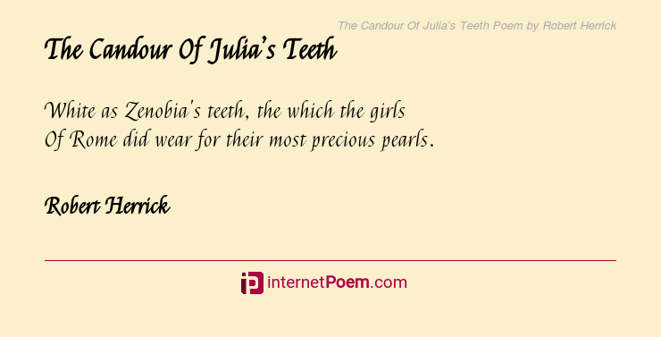The Candour Of Julia's Teeth Poem by Robert Herrick