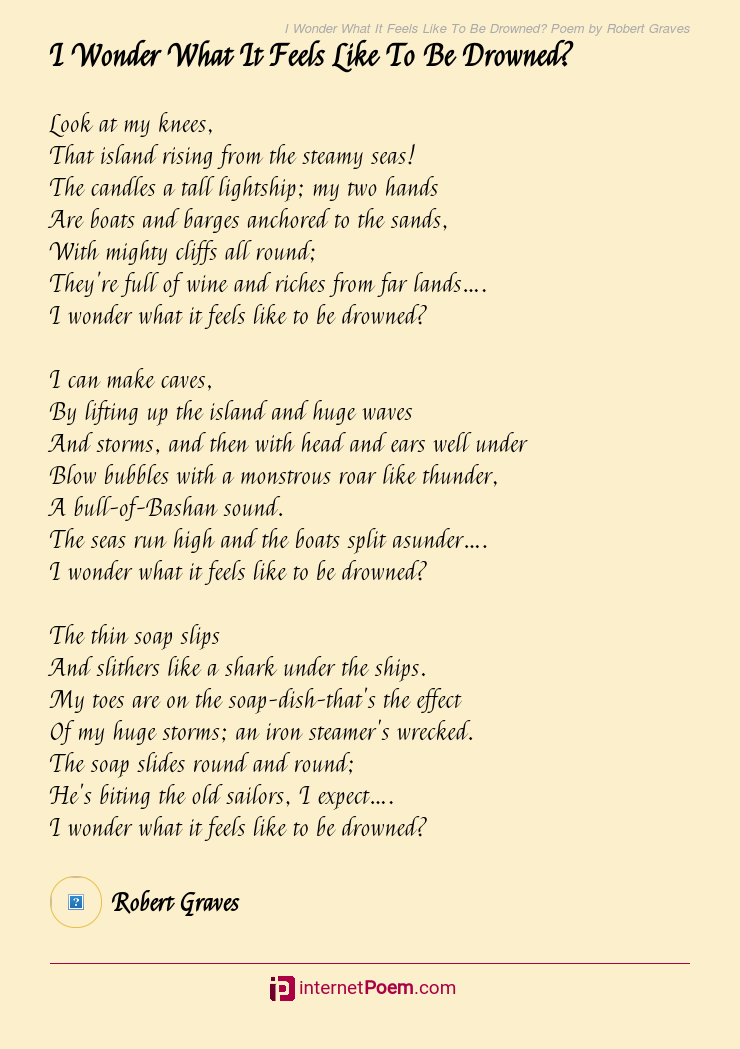 I Wonder What It Feels Like To Be Drowned? Poem by Robert Graves
