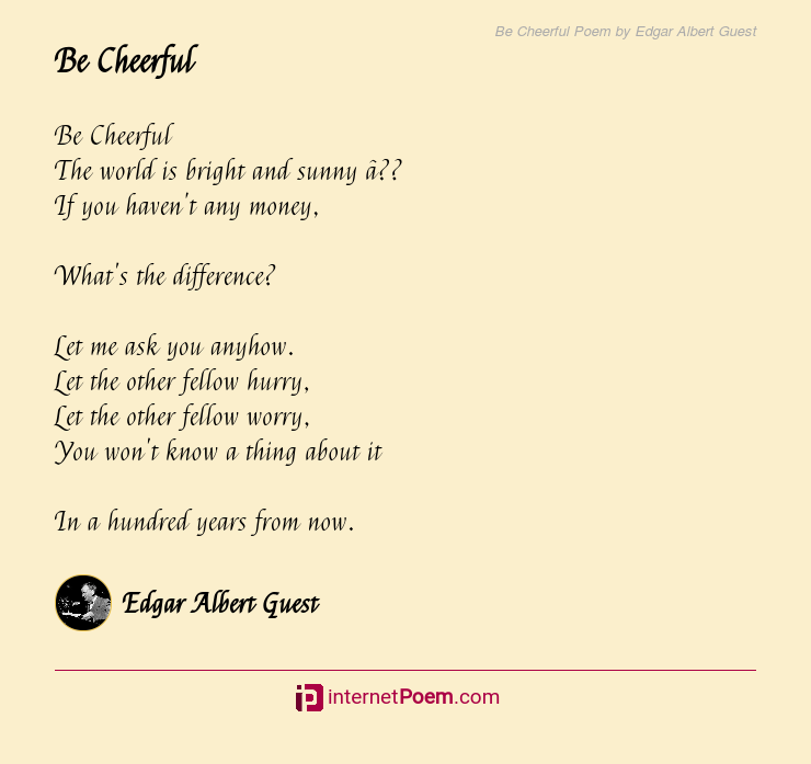 Be Cheerful Poem by Edgar Albert Guest