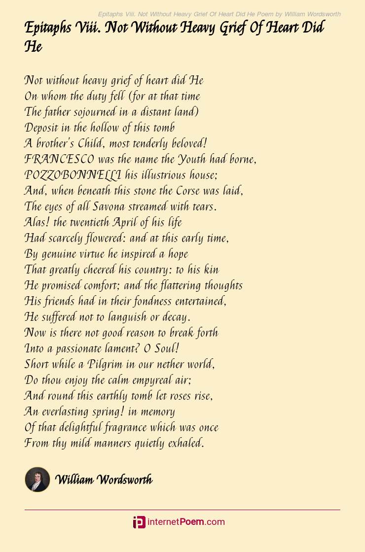 Epitaphs Viii. Not Without Heavy Grief Of Heart Did He Poem by William ...