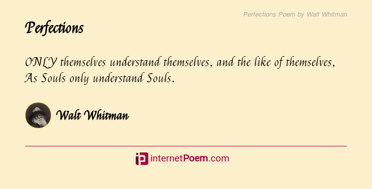 Perfections Poem by Walt Whitman