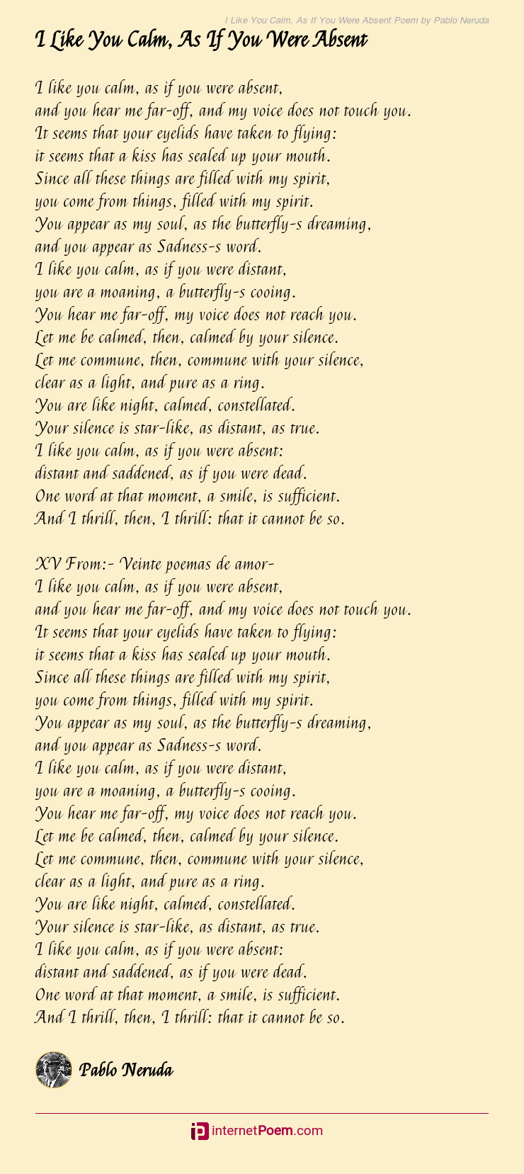 I Like You Calm, As If You Were Absent Poem by Pablo Neruda
