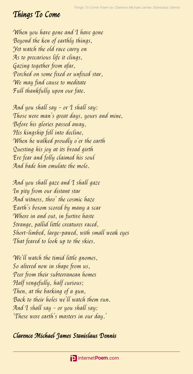 Things To Come Poem by Clarence Michael James Stanislaus Dennis
