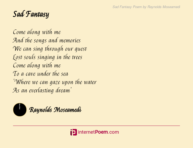 Sad Fantasy Poem by Raynolds (poeticrae) Moseamedi