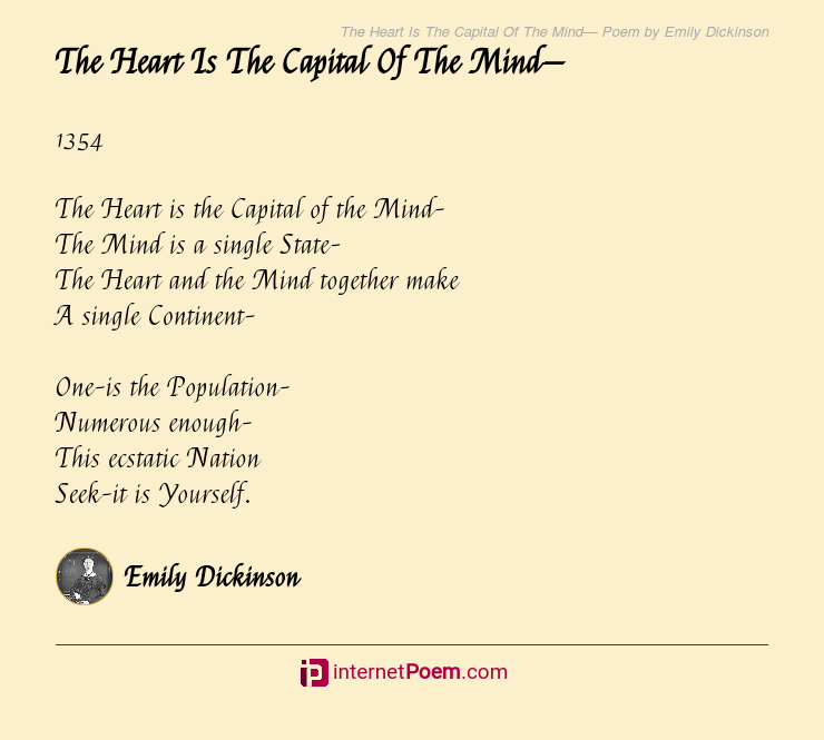The Heart Is The Capital Of The Mind' Poem by Emily Dickinson