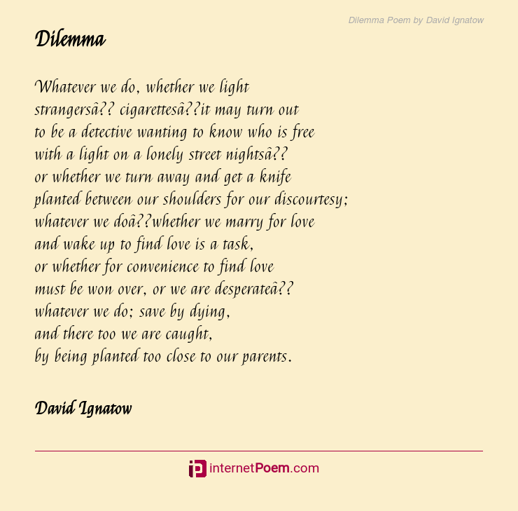 Dilemma Poem by David Ignatow