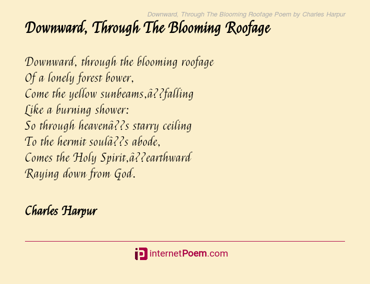 Downward, Through The Blooming Roofage Poem by Charles Harpur