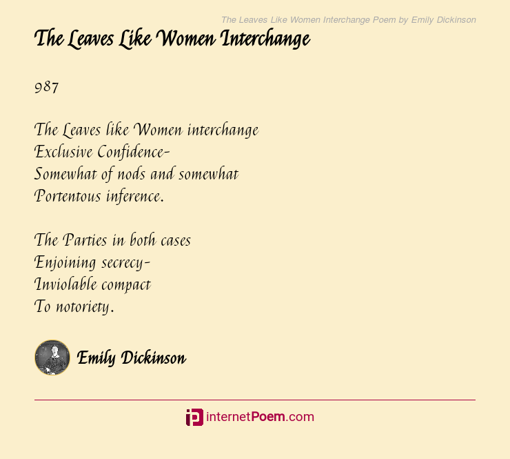 The Leaves Like Women Interchange Poem by Emily Dickinson