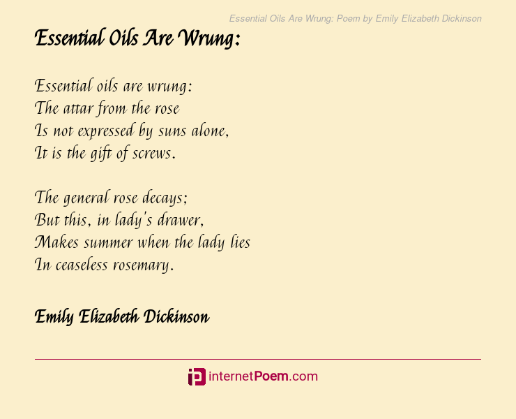 Essential Oils Are Wrung: Poem by Emily Elizabeth Dickinson