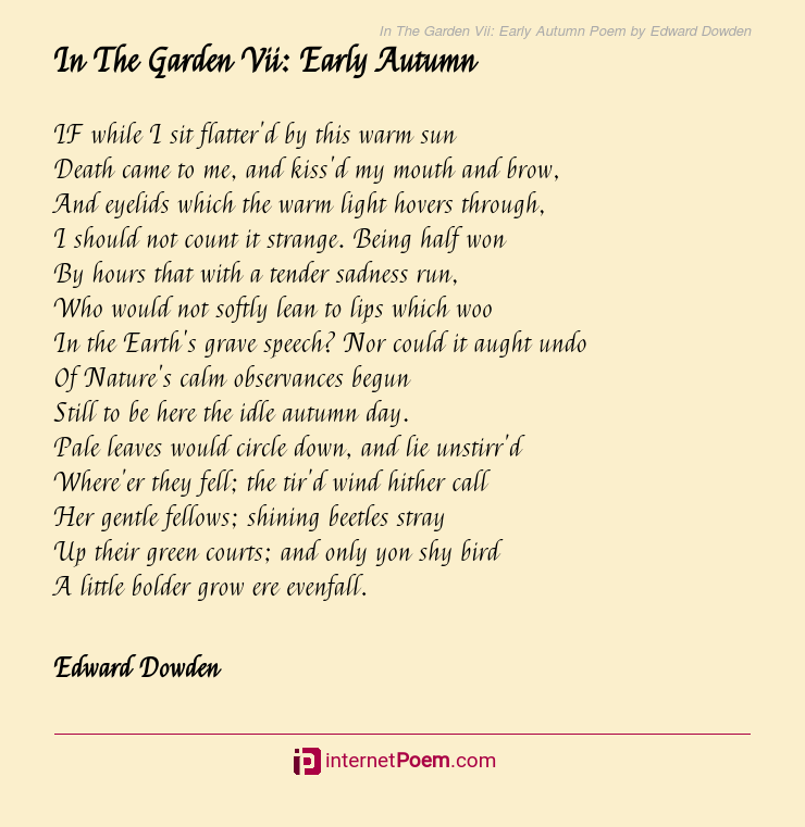 In The Garden Vii: Early Autumn Poem by Edward Dowden