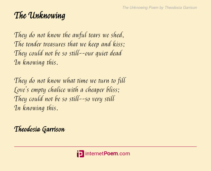 The Unknowing Poem by Theodosia Garrison