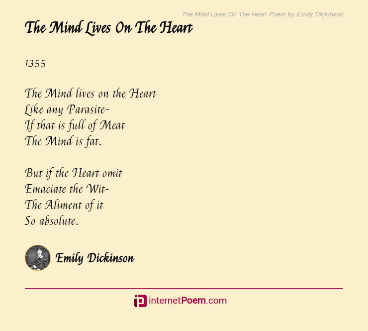 The Mind Lives On The Heart Poem by Emily Dickinson