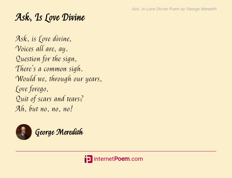 Ask, Is Love Divine Poem by George Meredith