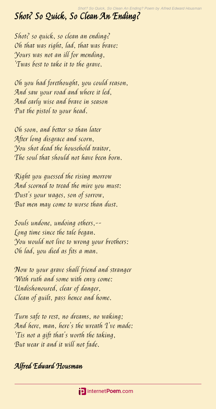 Shot? So Quick, So Clean An Ending? Poem by Alfred Edward Housman