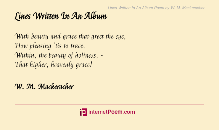 Lines Written In An Album Poem by W. M. Mackeracher