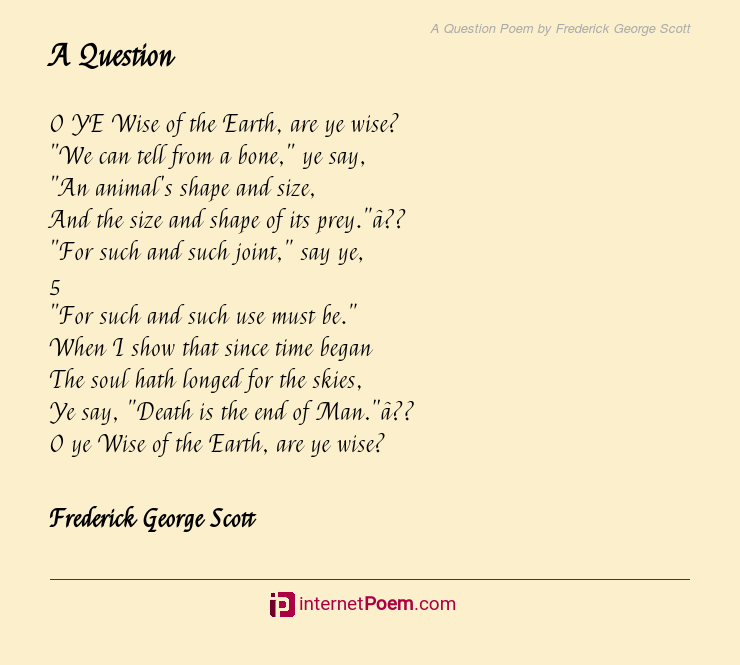 A Question Poem by Frederick George Scott