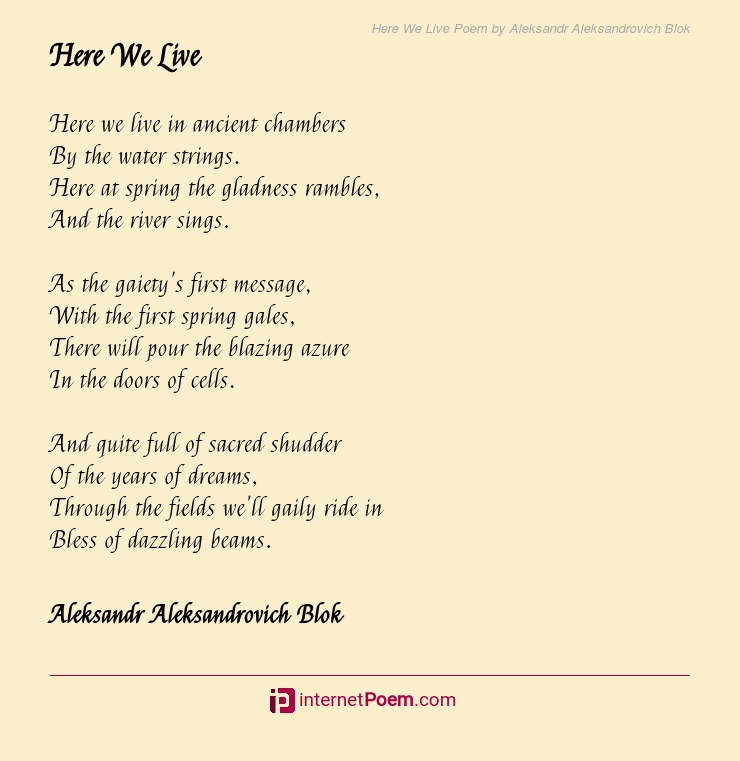 Here We Live Poem by Aleksandr Aleksandrovich Blok
