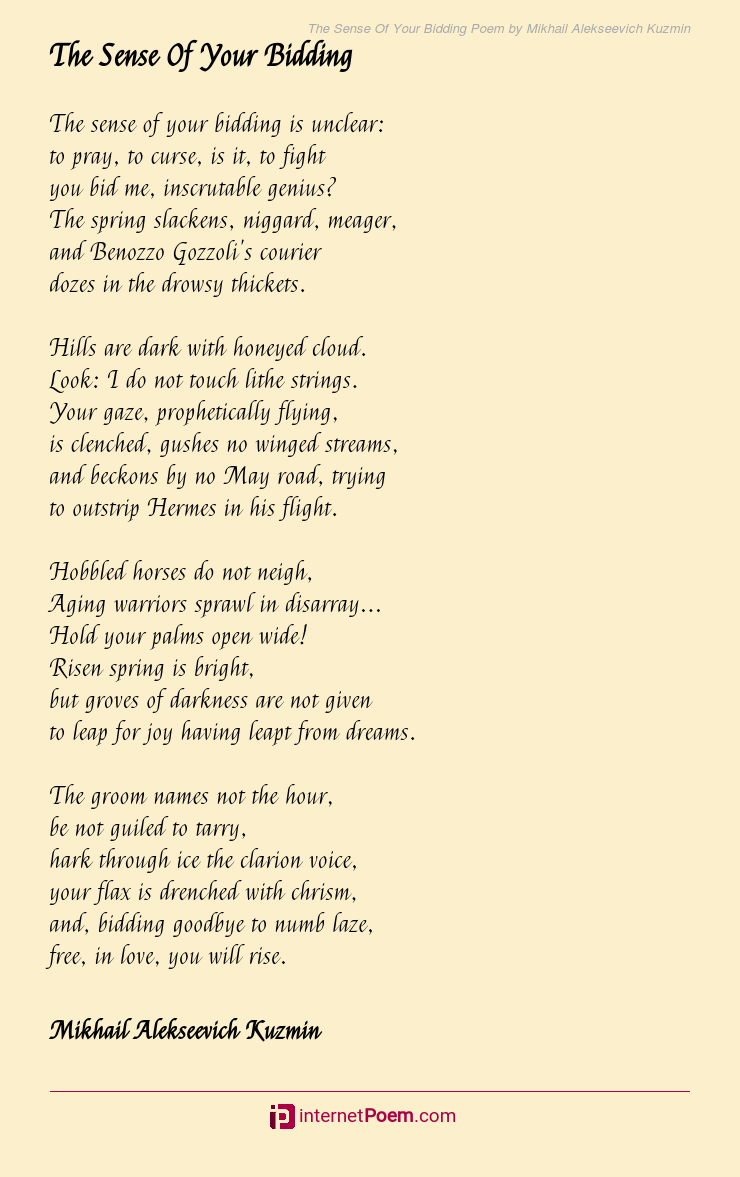 The Sense Of Your Bidding Poem by Mikhail Alekseevich Kuzmin