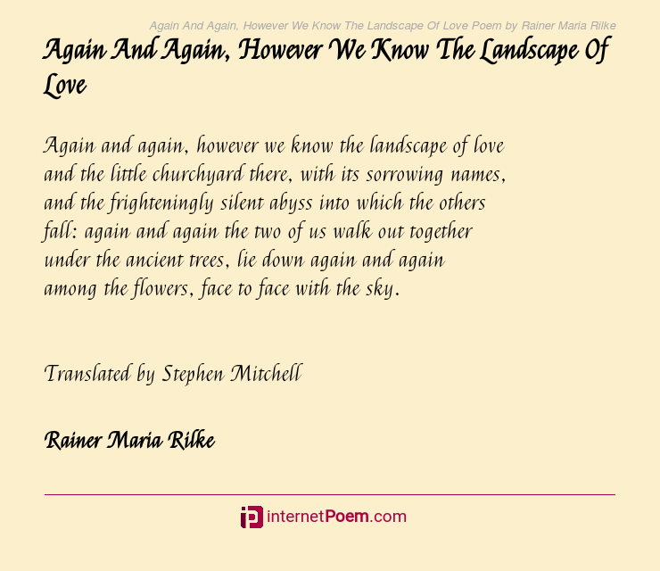 Again And Again, However We Know The Landscape Of Love Poem by Rainer ...
