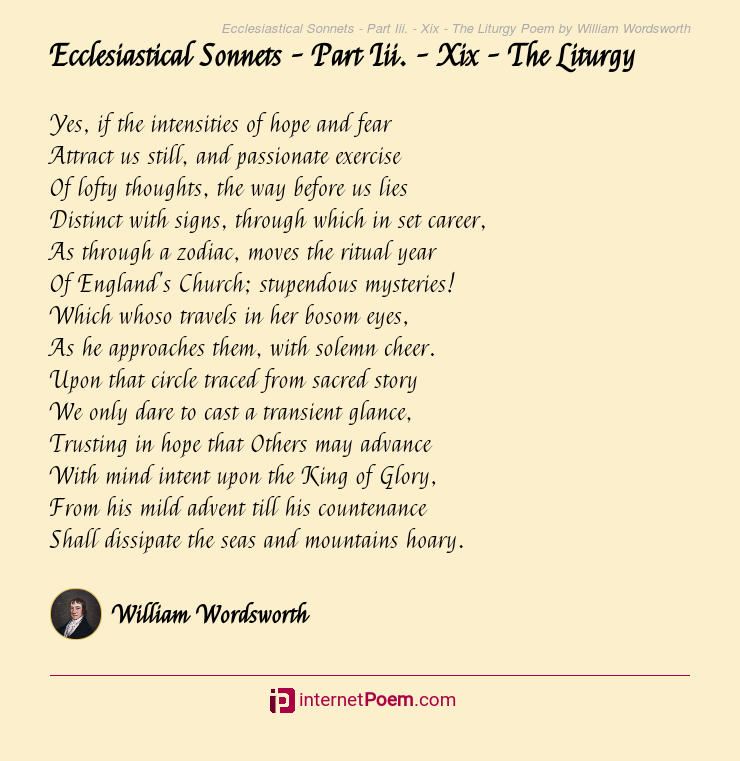 Ecclesiastical Sonnets - Part Iii. - Xix - The Liturgy Poem by William ...