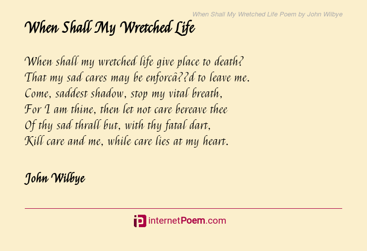 When Shall My Wretched Life Poem by John Wilbye
