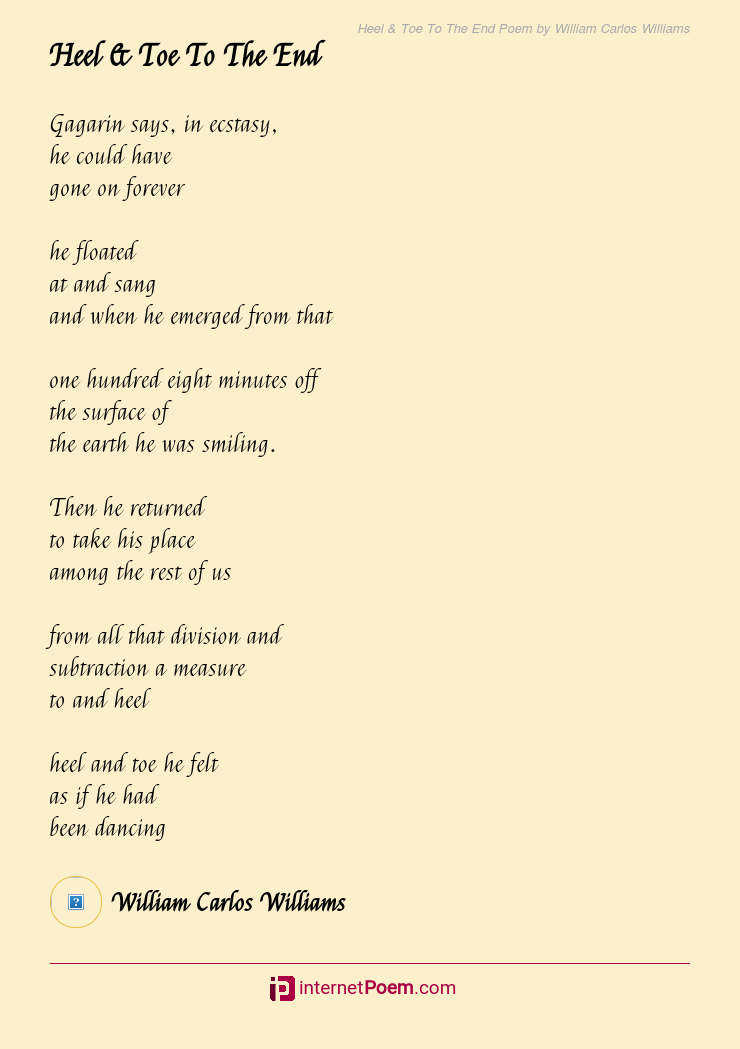 Heel & Toe To The End Poem by William Carlos Williams