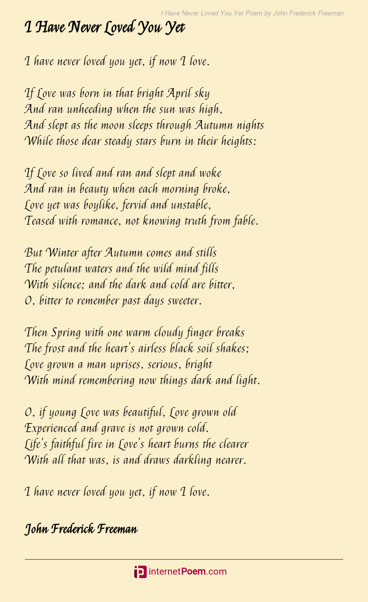 I Have Never Loved You Yet Poem by John Frederick Freeman