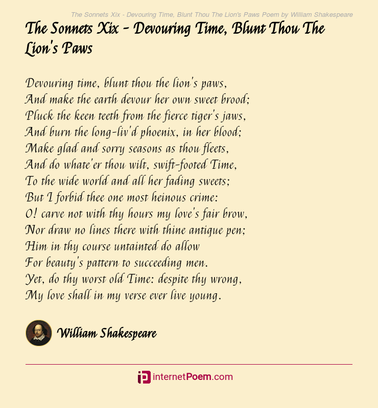 The Sonnets Xix - Devouring Time, Blunt Thou The Lion's Paws Poem by ...