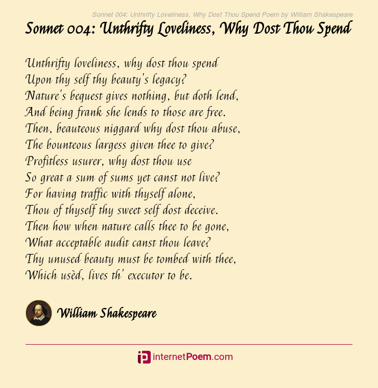 Sonnet 004: Unthrifty Loveliness, Why Dost Thou Spend Poem by William ...