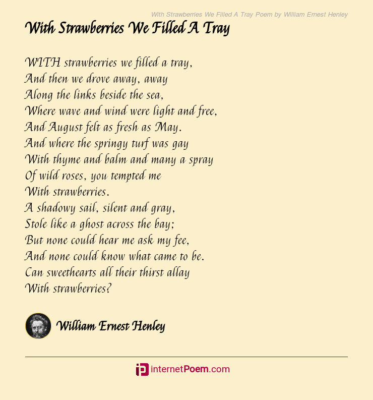 With Strawberries We Filled A Tray Poem by William Ernest Henley