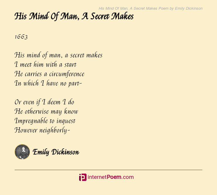 His Mind Of Man, A Secret Makes Poem by Emily Dickinson