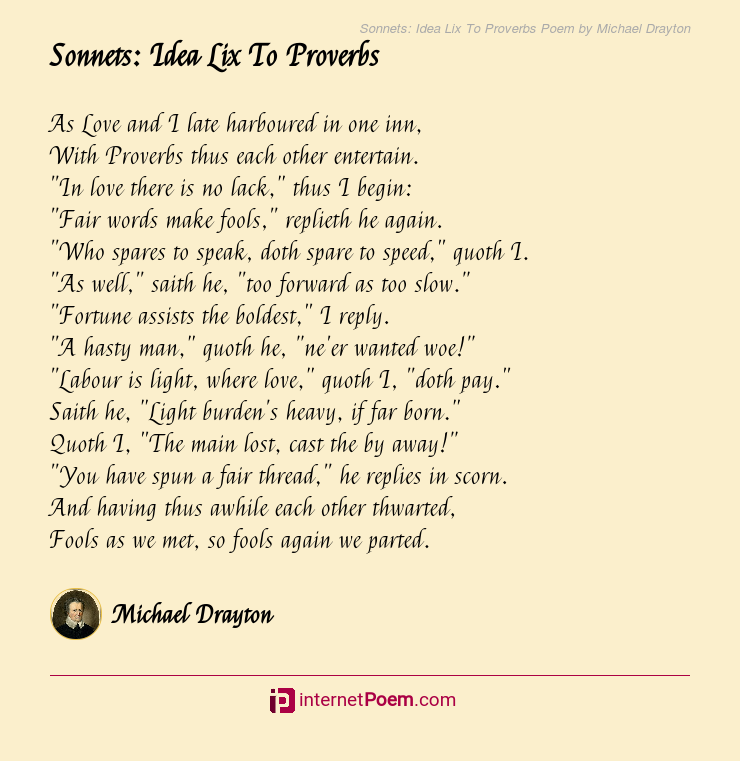 Sonnets: Idea Lix To Proverbs Poem by Michael Drayton