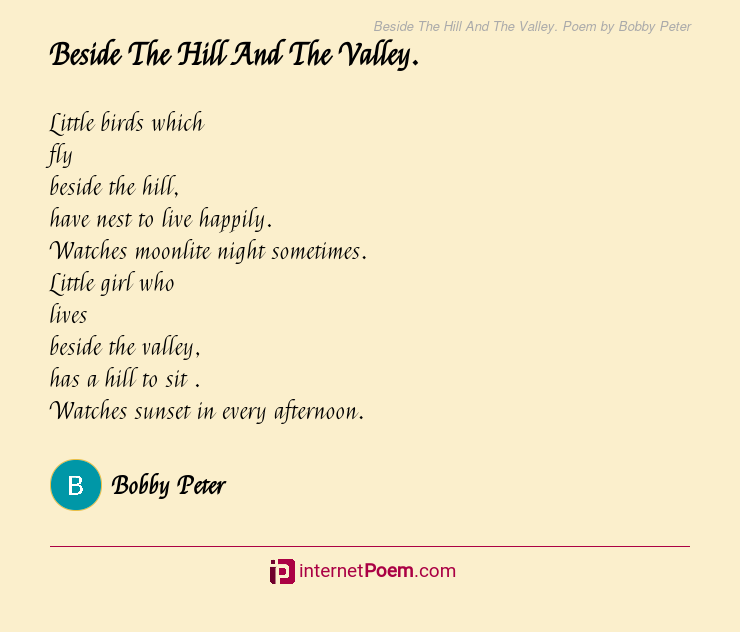 Beside The Hill And The Valley. Poem by Bobby Peter