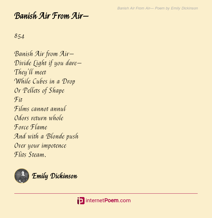 Banish Air From Air— Poem by Emily Dickinson