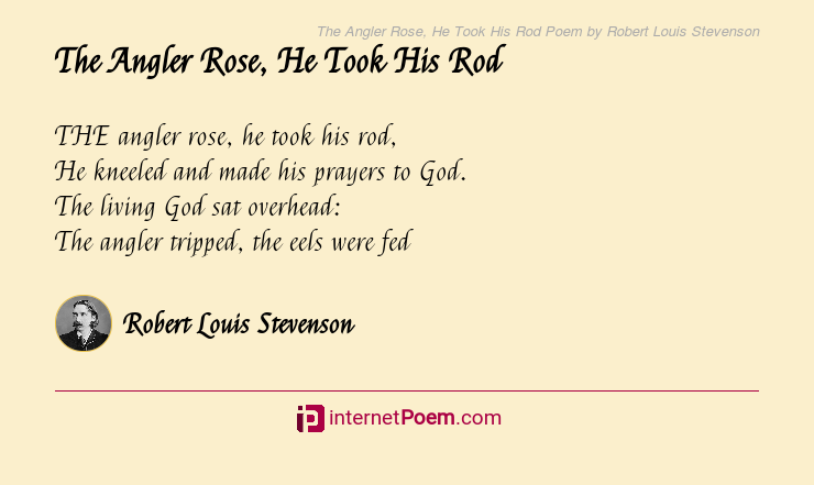 The Angler Rose, He Took His Rod Poem by Robert Louis Stevenson