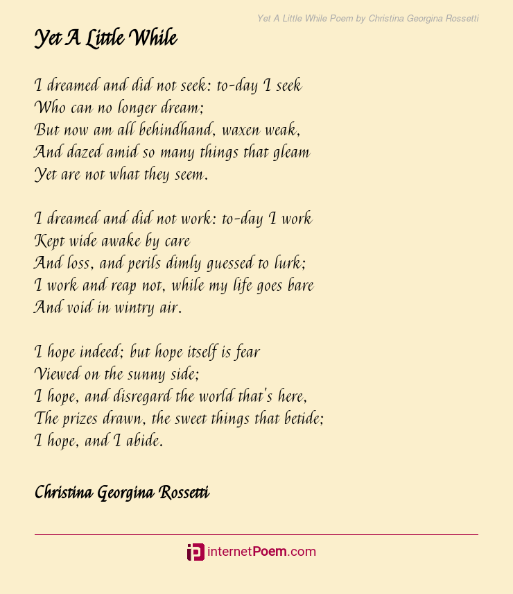 Yet A Little While Poem by Christina Georgina Rossetti