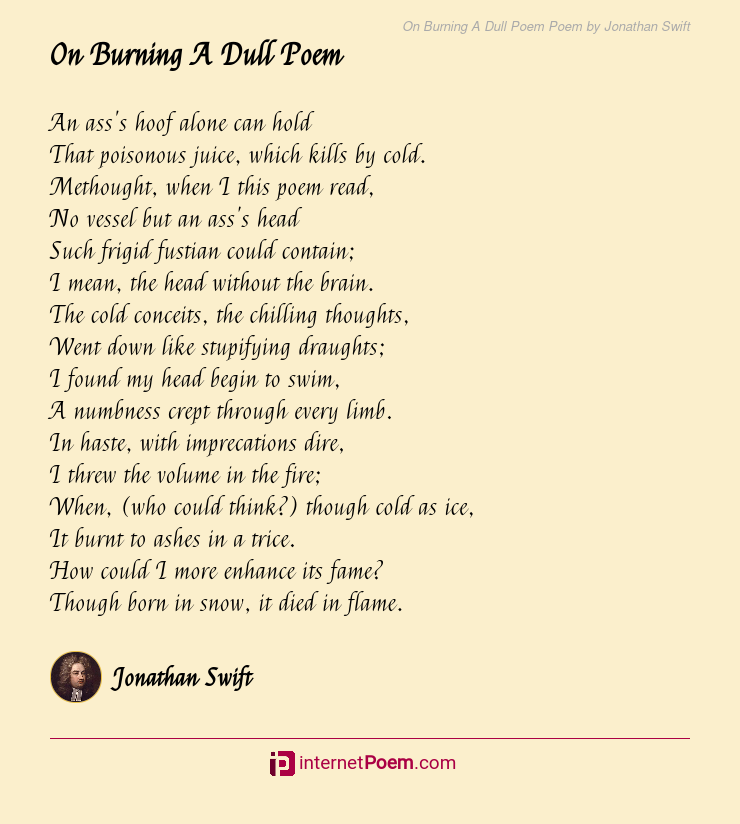 On Burning A Dull Poem Poem by Jonathan Swift