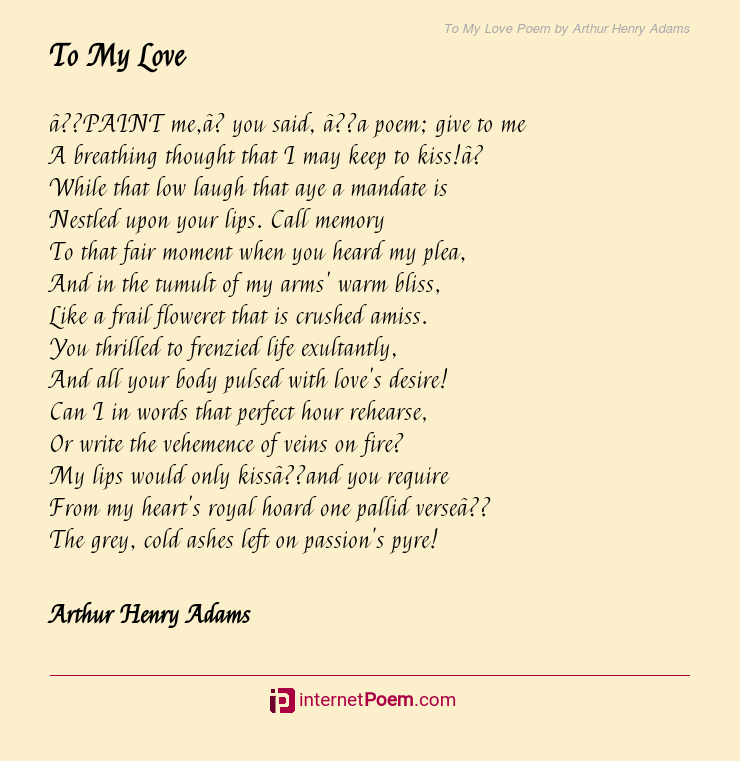 To My Love Poem by Arthur Henry Adams